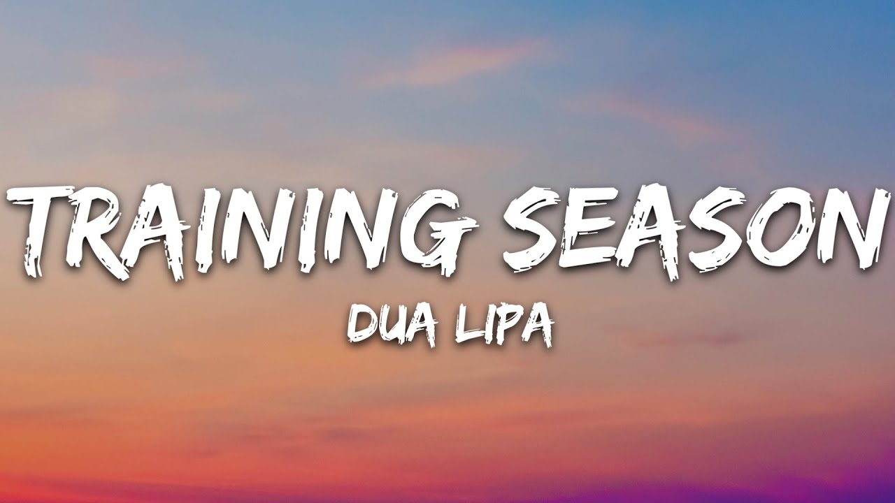 Dua Lipa - Training Season (Lyrics) - YouTube