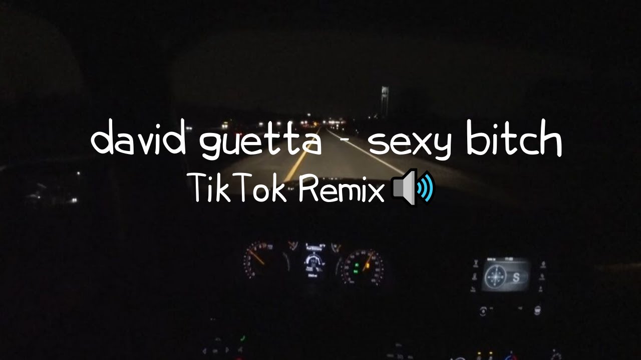 David Guetta Sexy Bitch Lyrics Tiktok Remix Slowed Youtube
