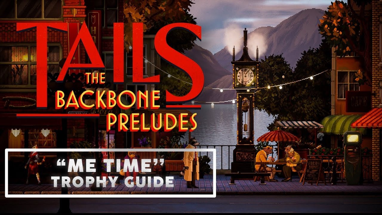 Tails Noir/Backbone - "Me Time" trophy guide - YouTube