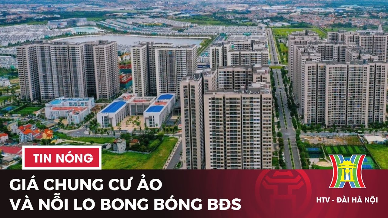 Giá chung cư ảo và nỗi lo bong bóng BĐS | Tin tức mới nhất hôm nay ...