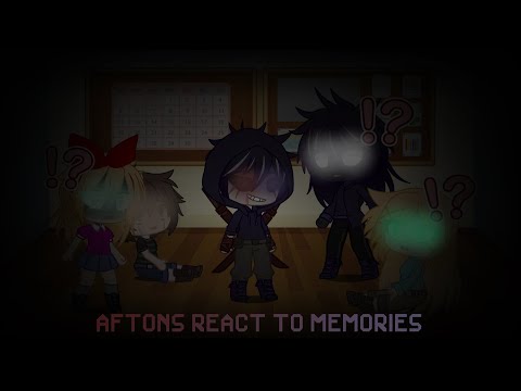 AFTONS REACT TO MEMORIES [MY AU]