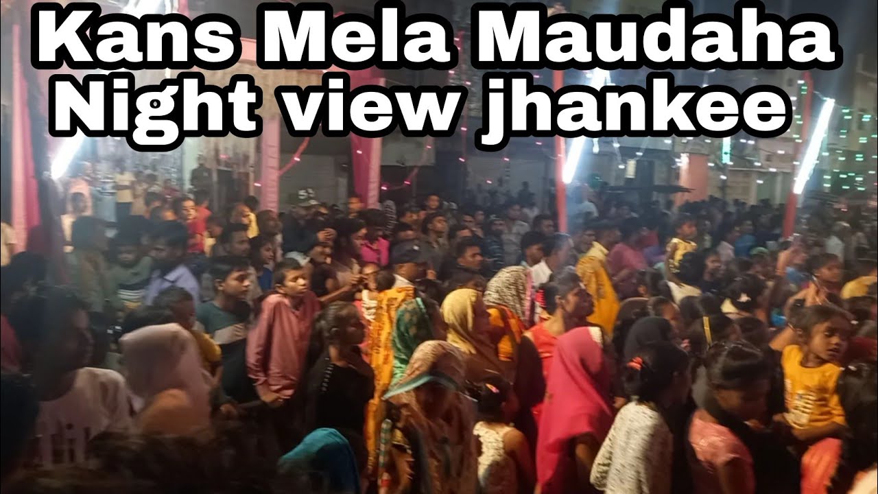 kansh mela jhakee 2022 full video night view | maudaha vlog | mr ...