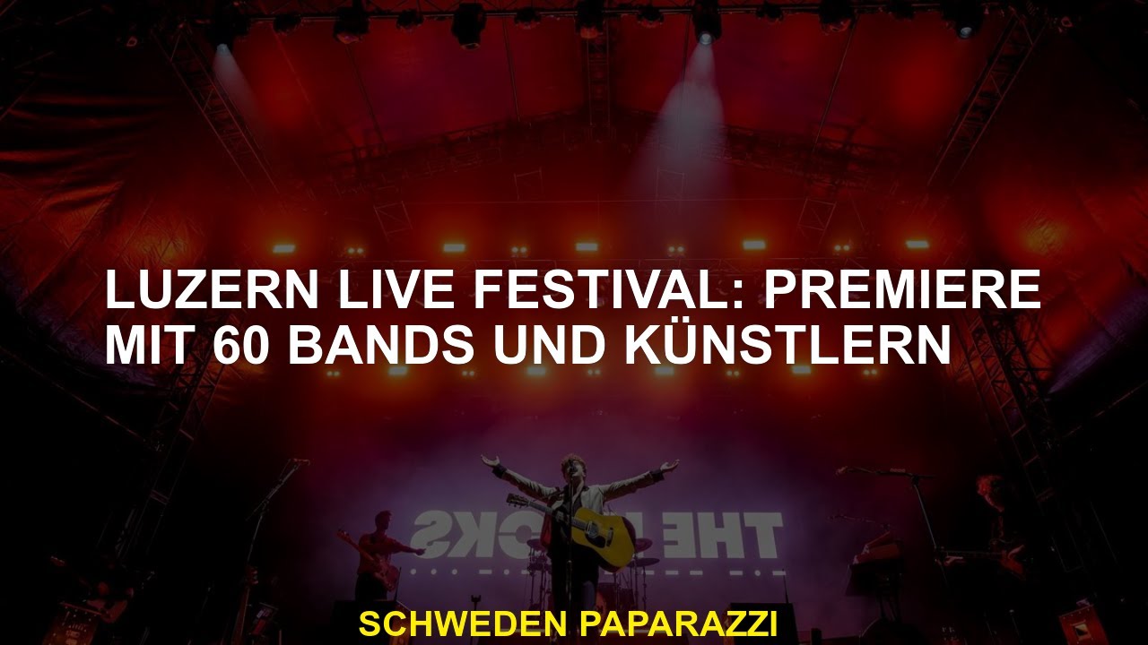 Luzern Live Festival: Premiere mit 60 Bands und Künstlern - YouTube