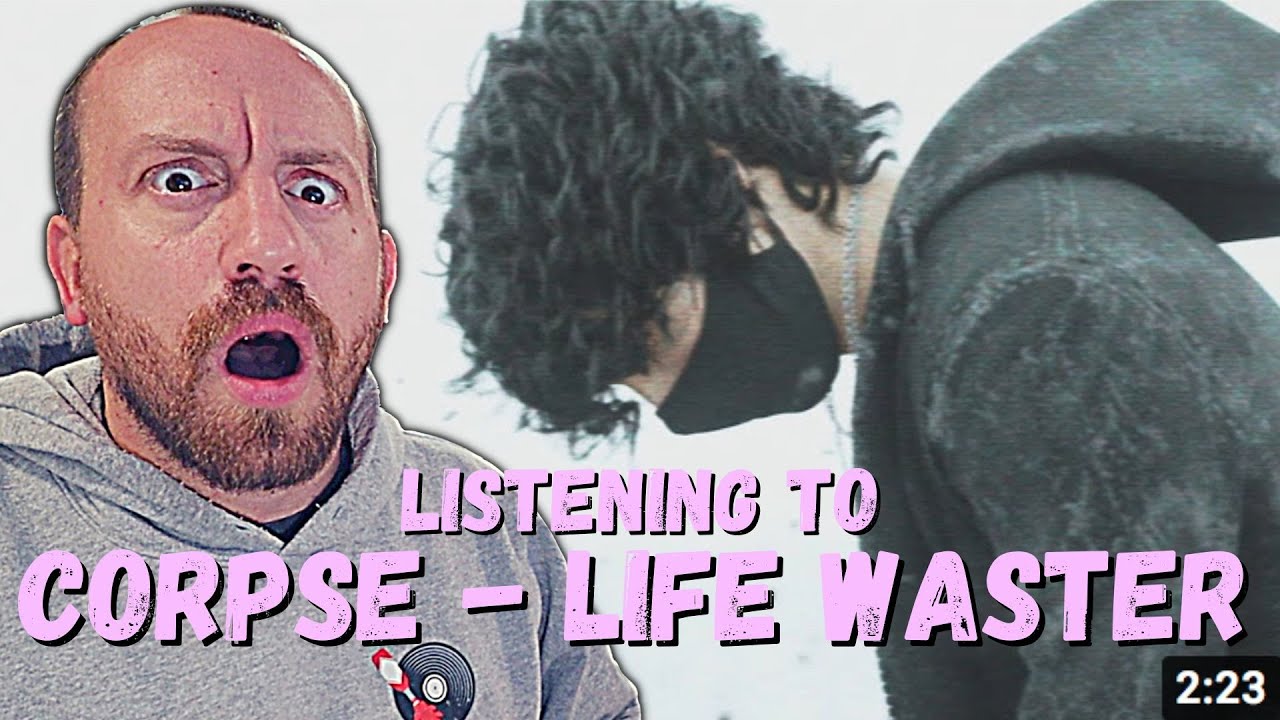 ITS A BANGER! CORPSE - 𝘭𝘪𝘧𝘦 𝘸𝘢𝘴𝘵𝘦𝘳 (FIRST REACTION!) - YouTube