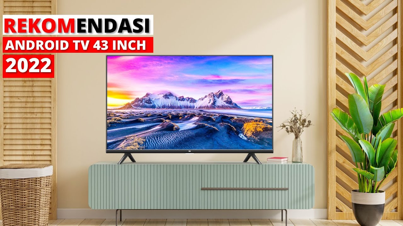 REKOMENDASI TV ANDROID 43 INCH || CHANGHONG L43H7,COOCAA 43CUE7600,TCL ...