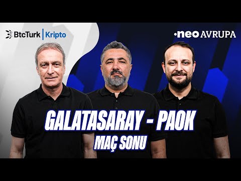 Galatasaray - PAOK Maç Sonu | Önder Özen, Serdar Ali Çelikler, Onur Tuğrul | NEO Avrupa