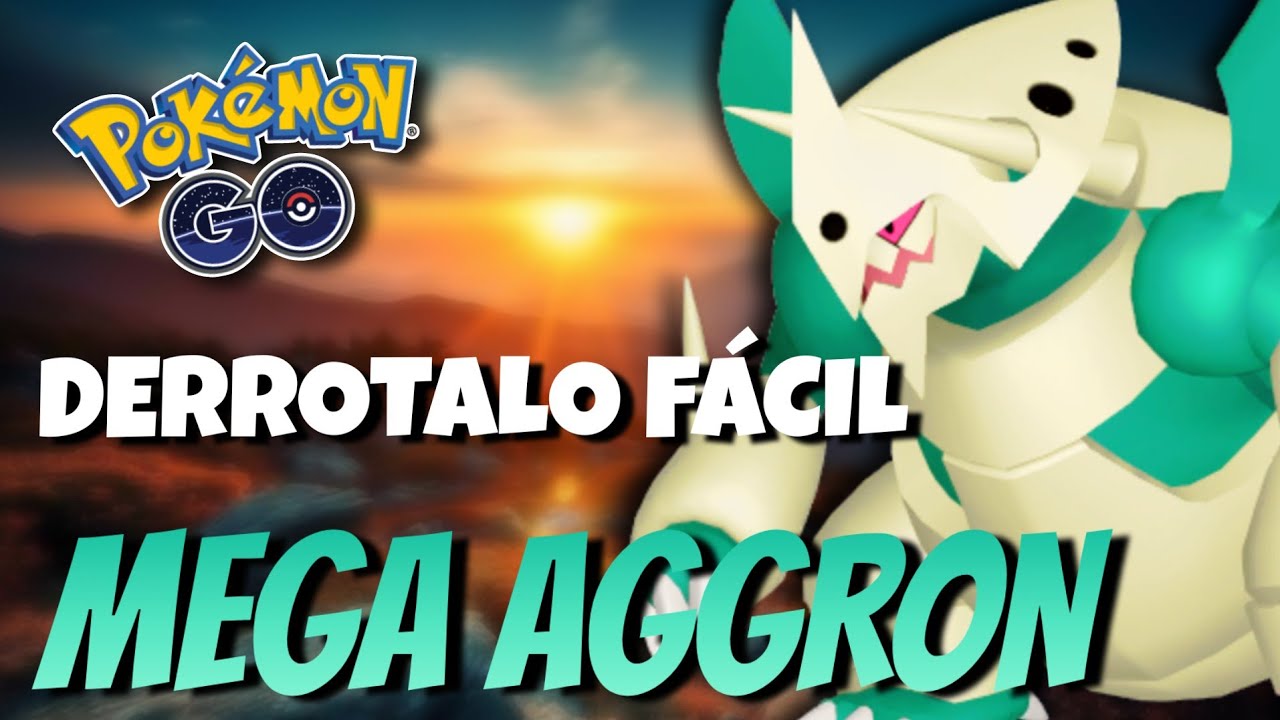 ¡CÓMO DERROTAR A MEGA AGGRON, MEJORES COUNTERS Y MÁS! - Pokémon GO ...