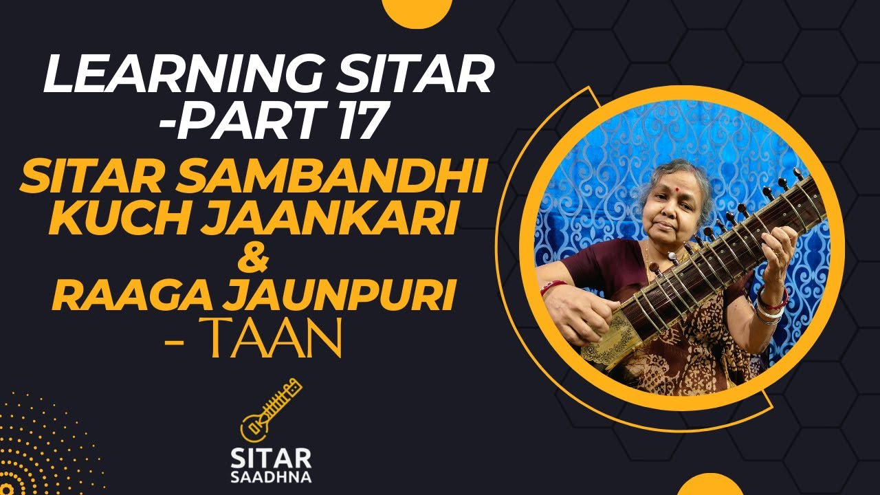 Learning Sitar - Part 17 - Sitar Sambandhi Kuch Jaankari & Raaga ...