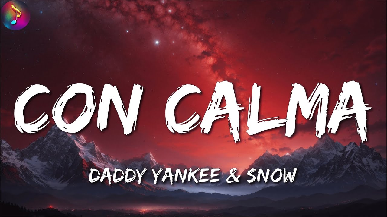 Daddy Yankee ft Snow ╸Con Calma | Letra/Lyrics - YouTube
