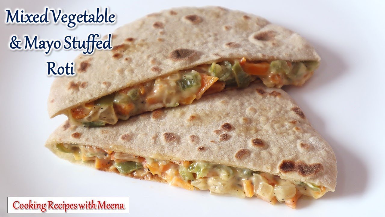 Mixed Vegetable And Mayo Stuffed Roti - रोटी से बनाये स्वादिष्ट और ...