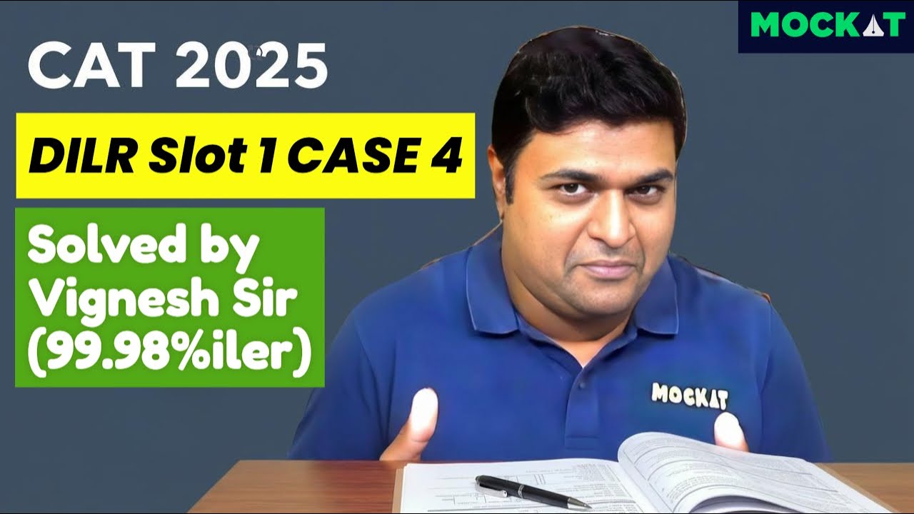 CAT 2025 DILR: Slot 1 Case 4 Solved Step-by-Step by Vignesh Sir (99.98 ...