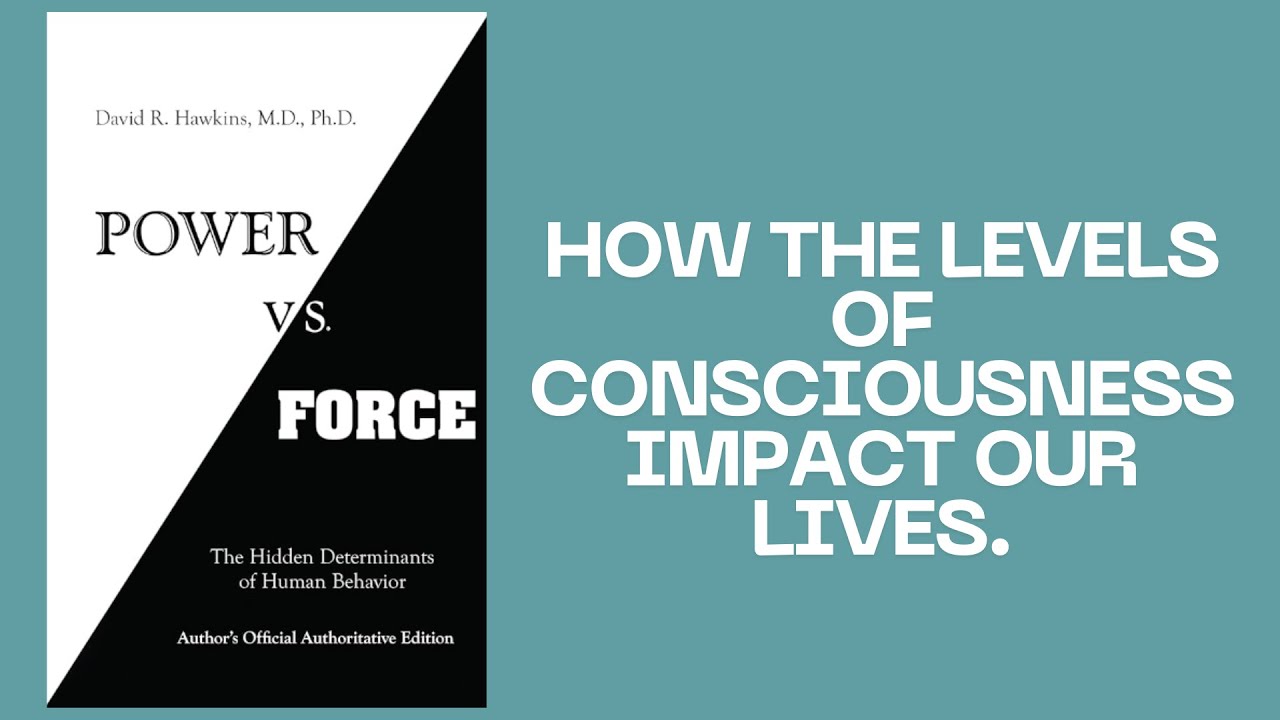 The Most Powerful Lessons from Power vs. Force by Dr. David R. Hawkins ...