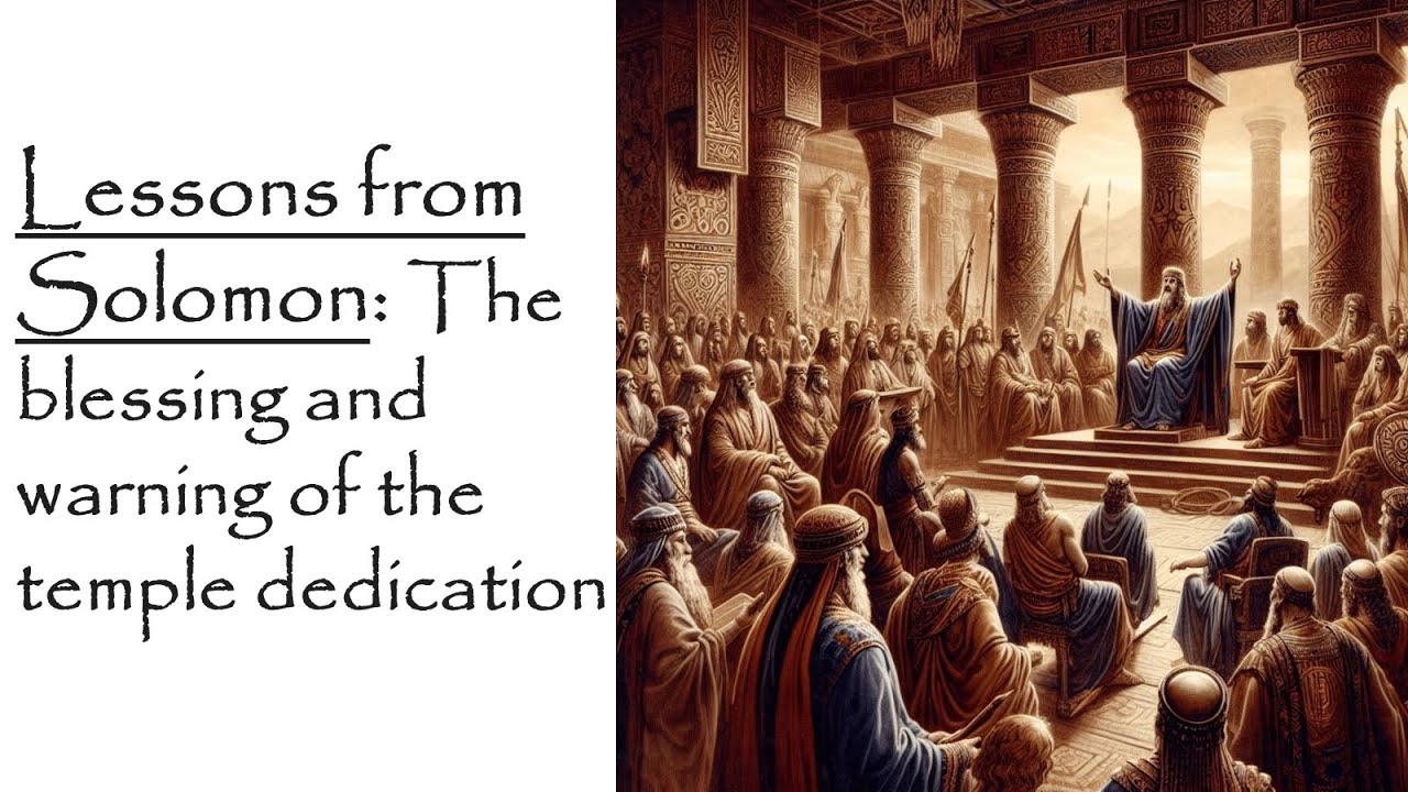 Lessons from Solomon - The blessing and warning of the temple ...