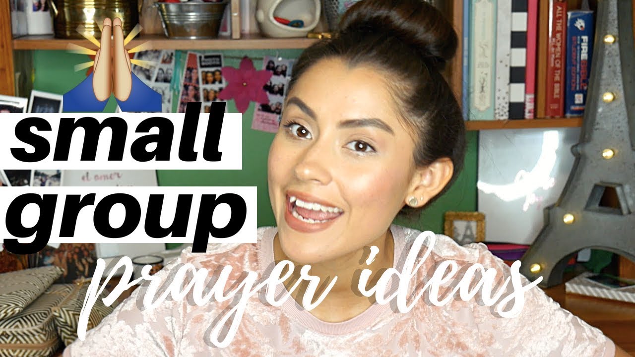 Small Group Prayer Ideas - YouTube