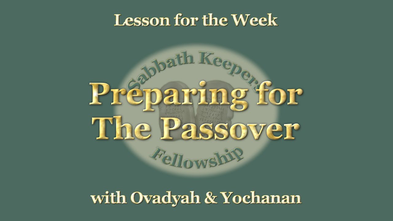 Sabbath Prayer & Study 04/12/2025 – "Preparing for the Passover ...
