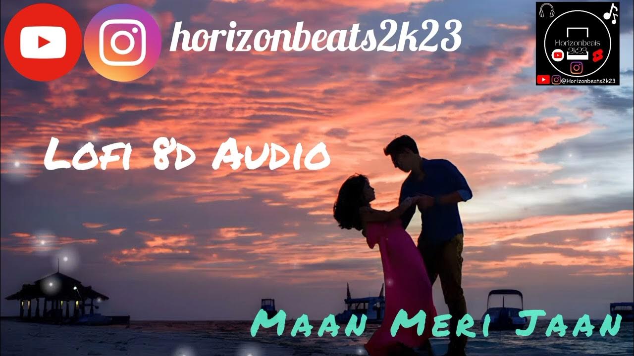 Maan Meri Jaan || Lofi 8D AUDIO || Champagne Talk || King 👑 || - YouTube