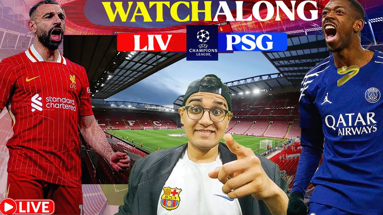 LIVERPOOL VS PSG LIVE MATCH | LIVE SCORE WATCHALONG AND REACTIONS | UCL ...