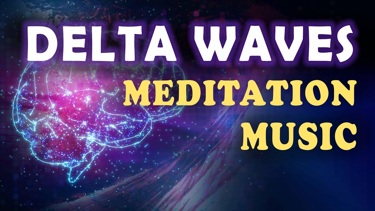 Delta Waves Brain Music For Study, Meditation Music, Music For Focus ...