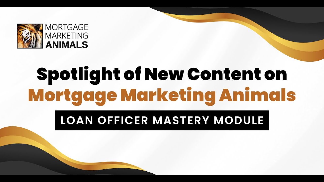 Spotlight: New Loan Officer Mastery Module Inside Mortgage Marketing ...