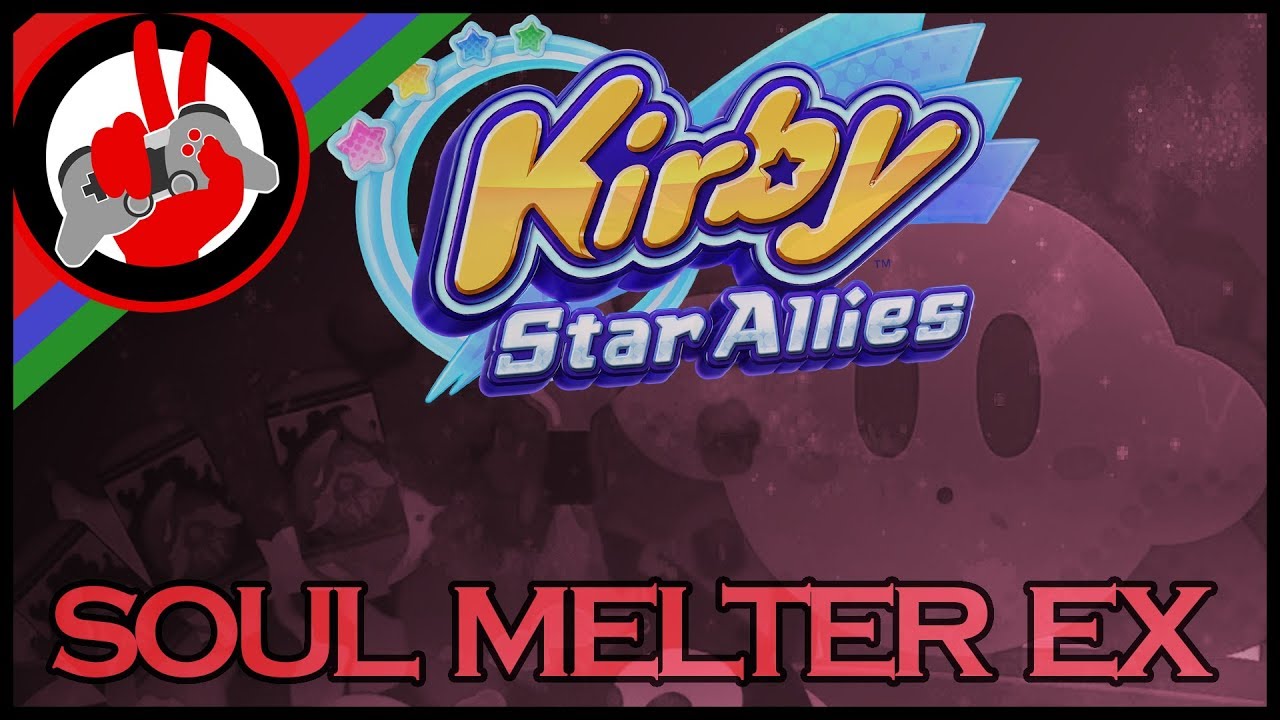 Kirby Star Allies SOUL MELTER EX + Smash bros BONUS! - YouTube