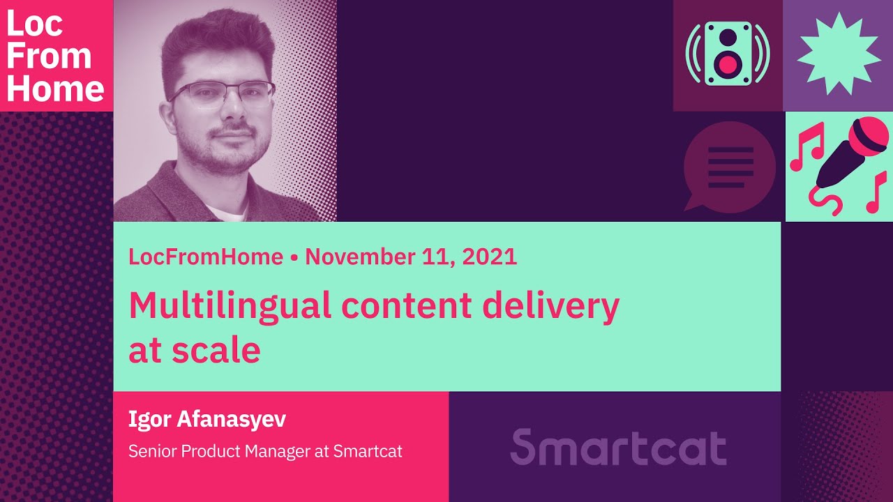 Igor Afanasyev (Smartcat) - "Multilingual content delivery at scale" - YouTube