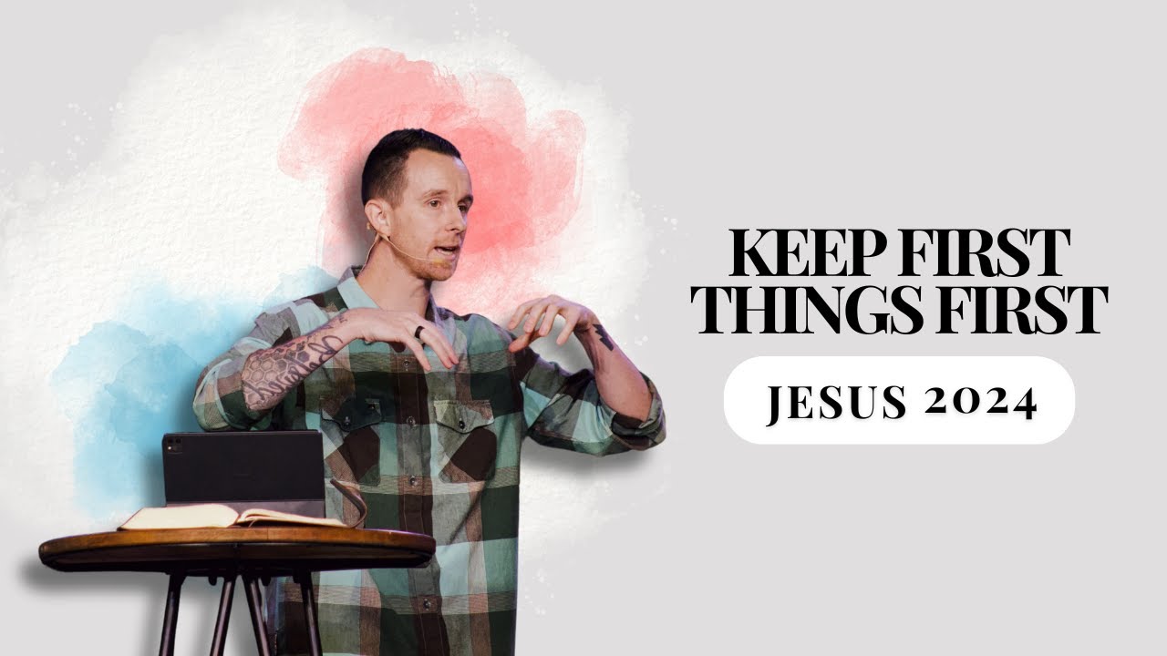 Keep First Things First | Pastor Cameron Shepherd Beyenberg | JESUS 2024 - YouTube