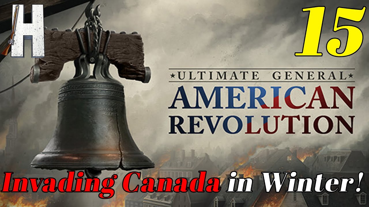 Ultimate General: American Revolution | Invading Canada in the Winter ...