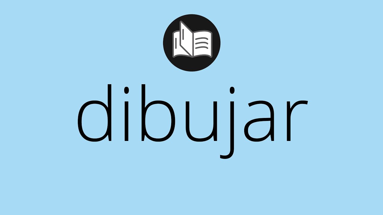 Que significa DIBUJAR • dibujar SIGNIFICADO • dibujar DEFINICIÓN • Que ...