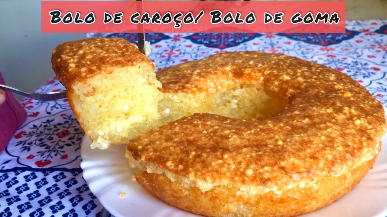 RECEITA DE BOLO DE CAROÇO/ BOLO DE GOMA DO NORDESTE - YouTube