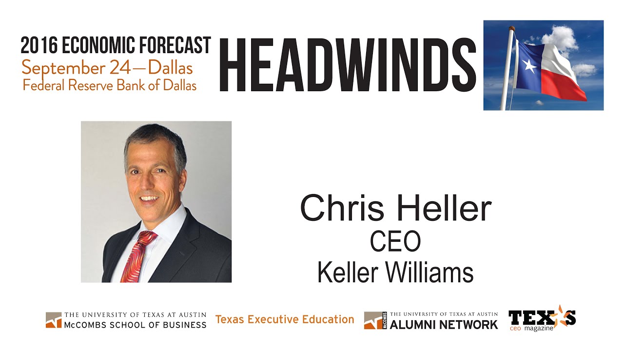 Chris Heller, CEO, Keller Williams - McCombs 2016 Economic Forecast ...