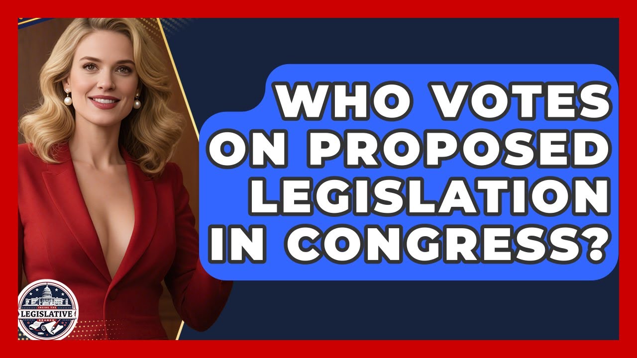 Who Votes on Proposed Legislation in Congress? - Inside the Legislative ...