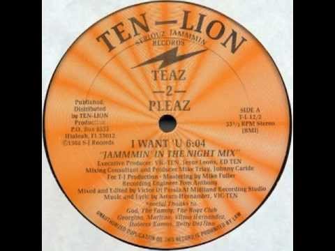 Teaz 2 Pleaz - I Want U (Extended Mix)