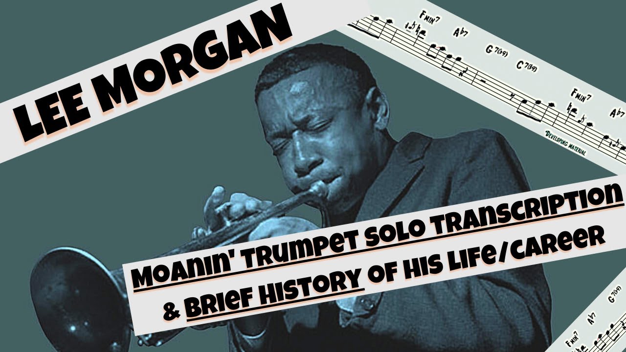 Lee Morgan - A Brief Chronicle of Lee Morgan and The Transcription of ...