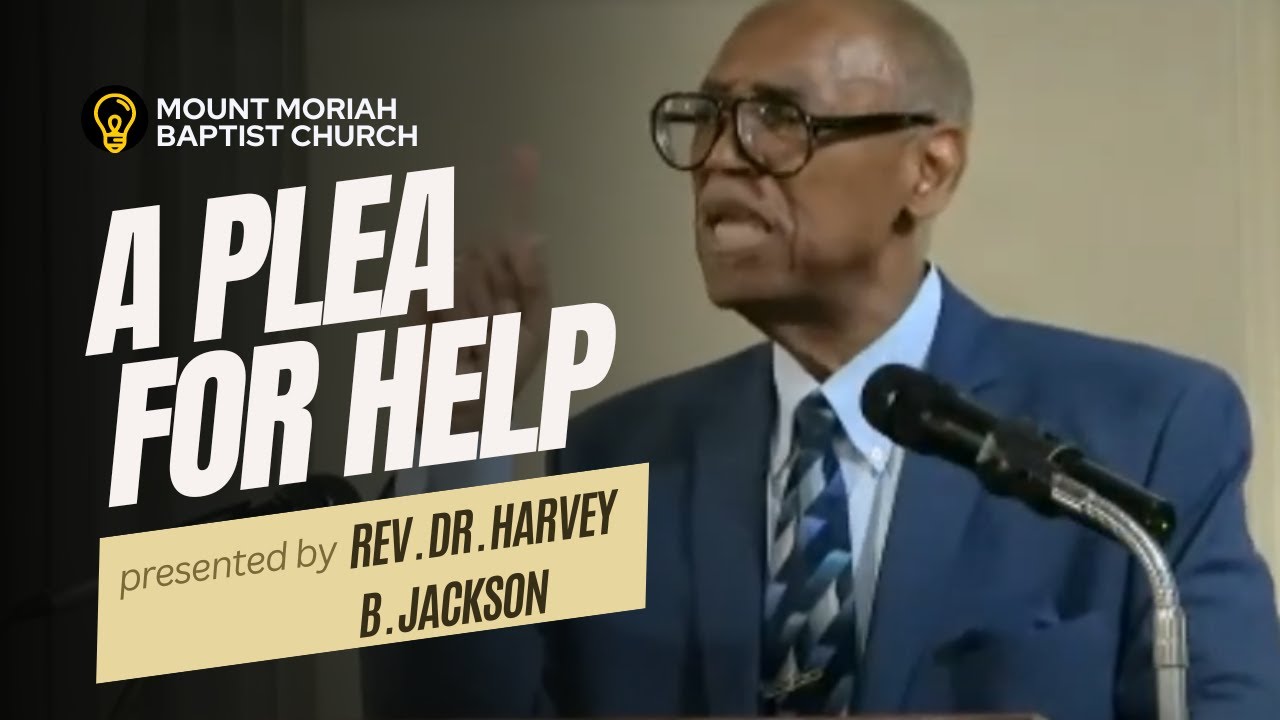A Plea for Help // MMBC Worship Service // Rev. Dr. Harvey B. Jackson ...