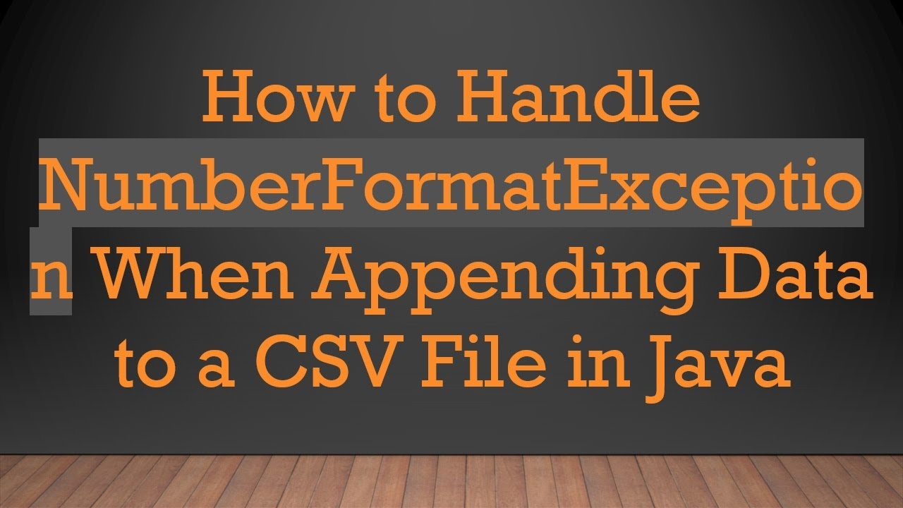How to Handle NumberFormatException When Appending Data to a CSV File in Java - YouTube
