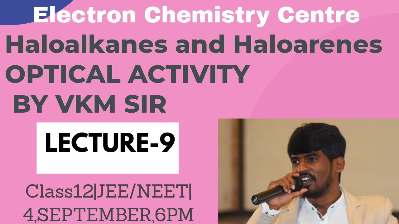 Claa12|Haloalkanes and Haloarenes Lecture-9|Optical activity|#Electon ...