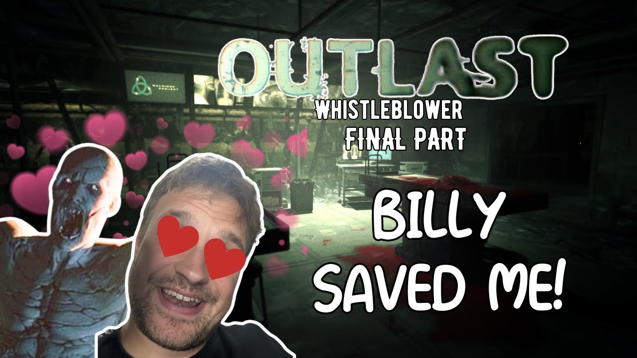 Outlast Whistleblower l Final Part l Billy Saved Me! - YouTube