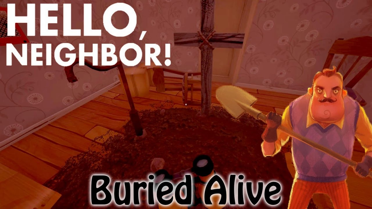 Hello Neighbor - Buried Alive (Alpha 1 Gameplay) - YouTube