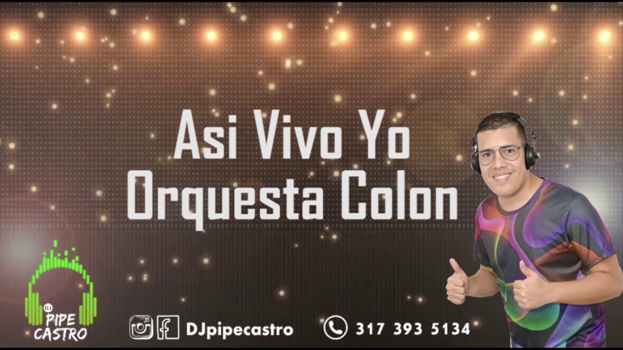 Así vivo yo - Orquesta Colón dj_pipecastro - YouTube