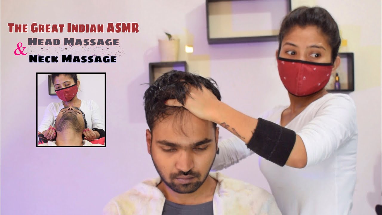 The Great Indian ASMR Head Massage By Meena | Neck, Ear, Deep Tissue ...