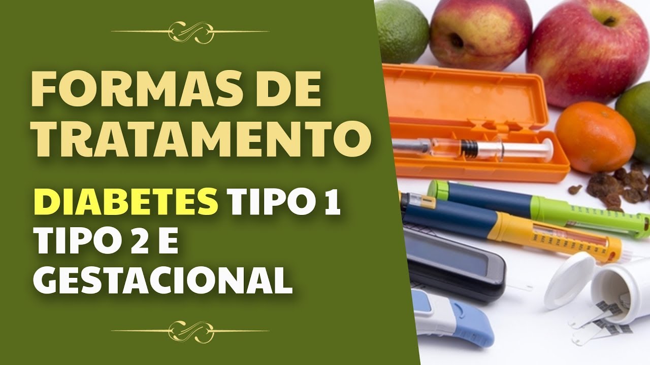 Formas de Tratamento da Diabetes Tipo 1, 2 e Gestacional: - YouTube