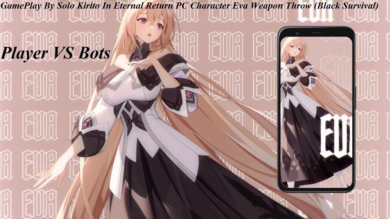 Solo Kirito GamePlay In Eternal Return PC Character Eva Weapon Throw ...