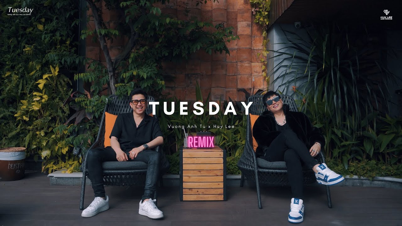 Tuesday - @vuonganhtuofficial x Huy Lee Remix | Gọi em là tuesday, em ...
