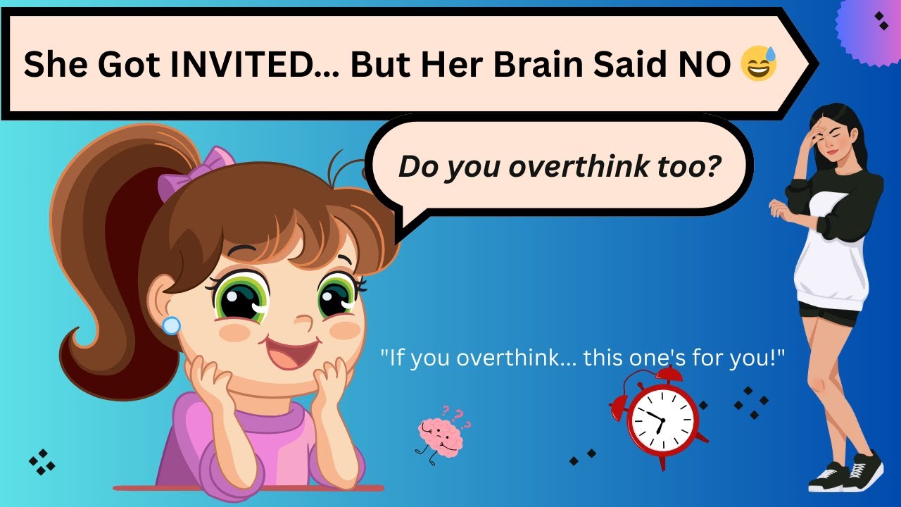 Overthinking Gone Wrong: A Hilarious Party Miss! Motivation/ funny ...