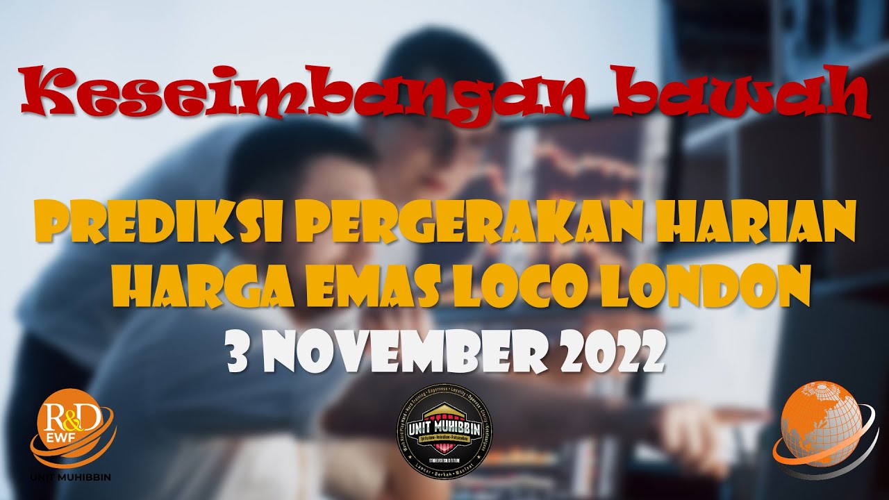 Prediksi harian pergerakan harga emas Loco London 3 November 2022 ...