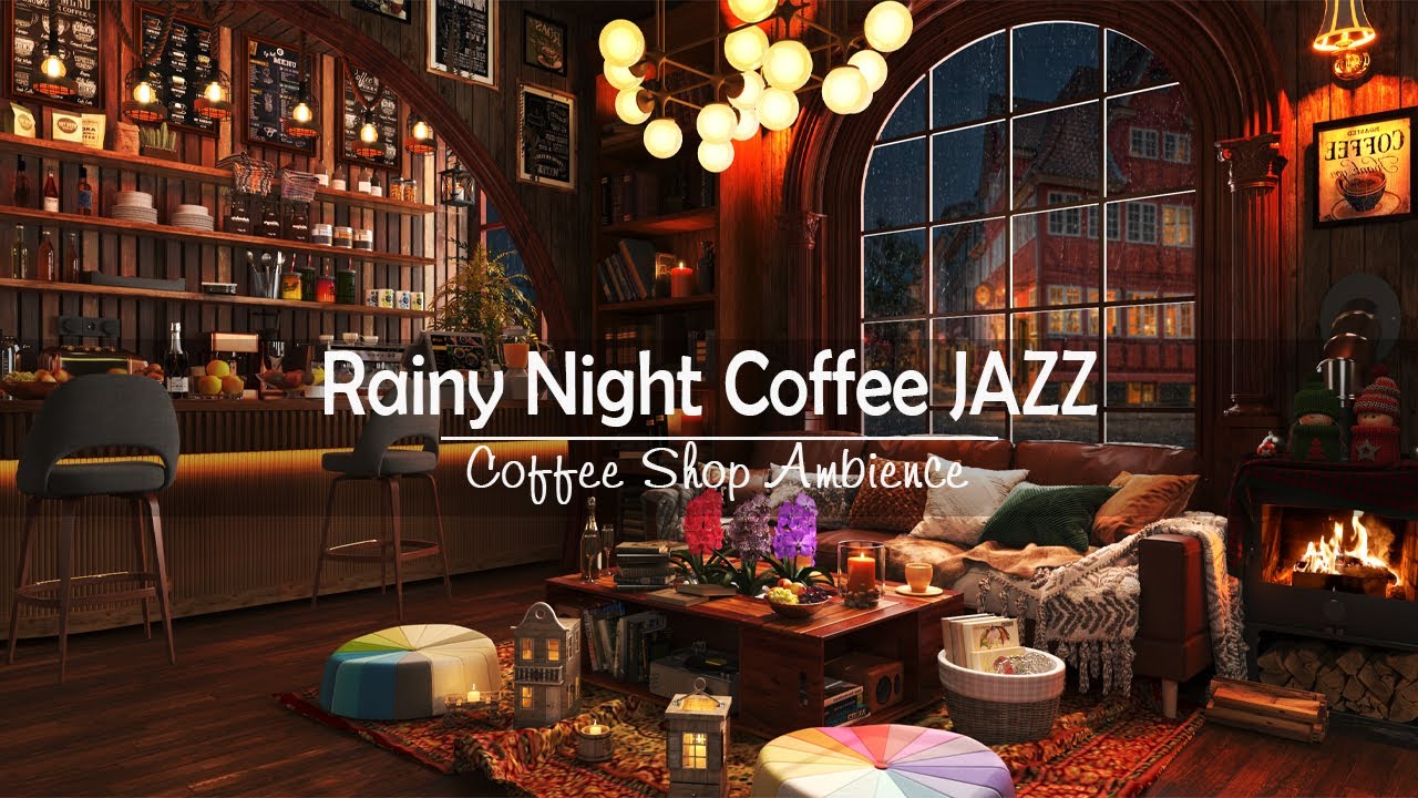 Rainy Night Coffee Shop Ambience with Relaxing Piano Jazz Music and ...
