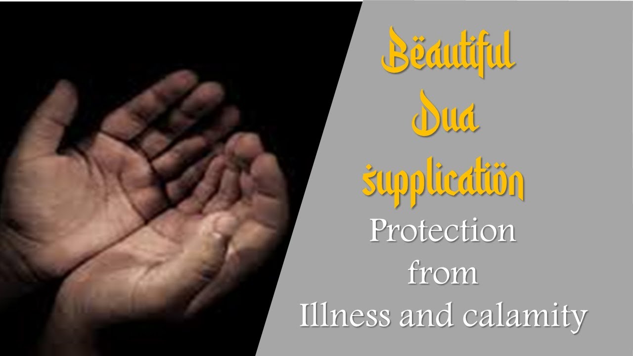 Beautiful Dua Powerful supplication protection from illness and ...