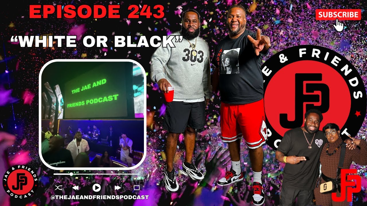 White or Black? | Episode 243 | The Jae & Friends Podcast (4K) - YouTube