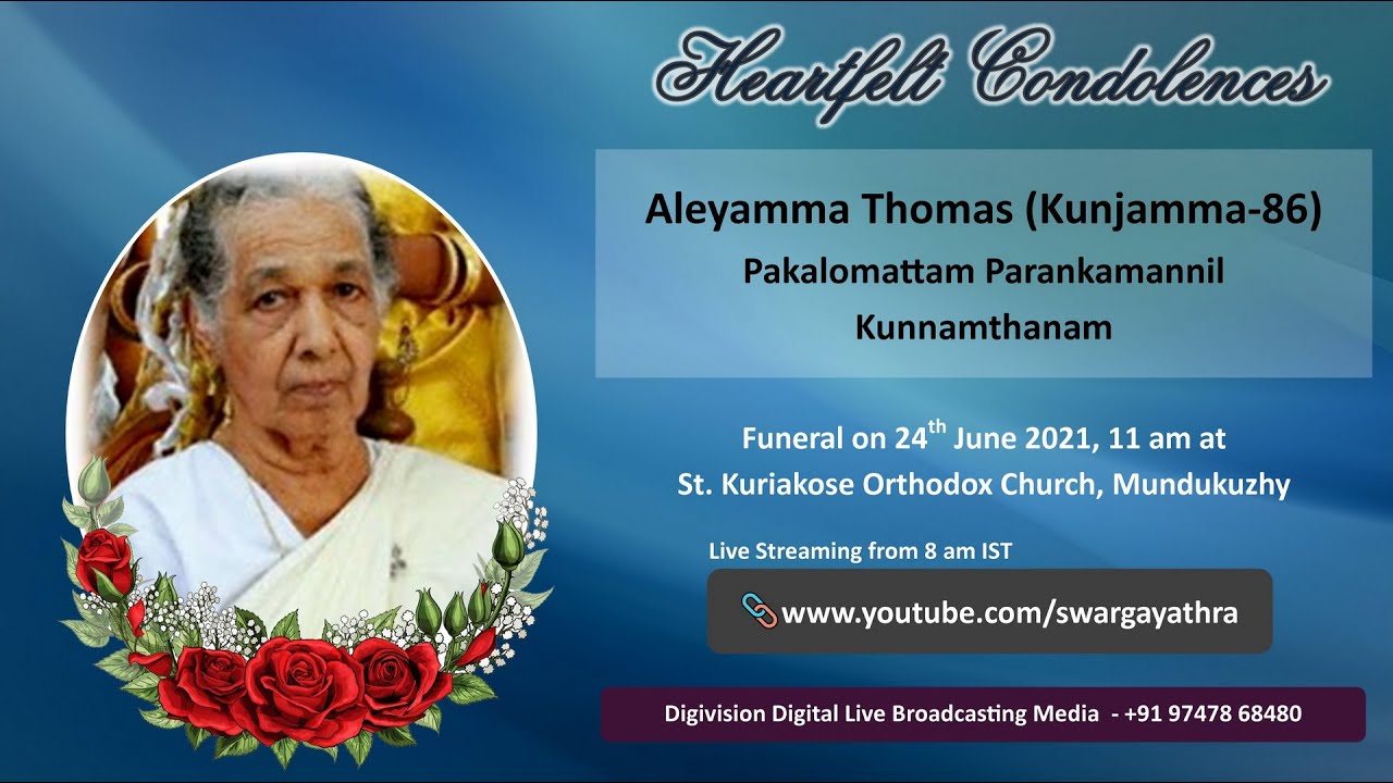 Funeral Service Live Streaming of Aleyamma Thomas (Kunjamma-86 ...
