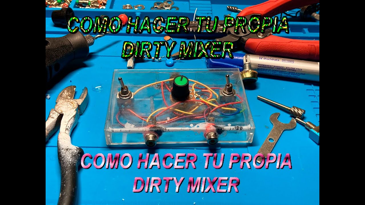 COMO HACER TU PROPIA DIRTY MIXER (TUTORIAL) - YouTube